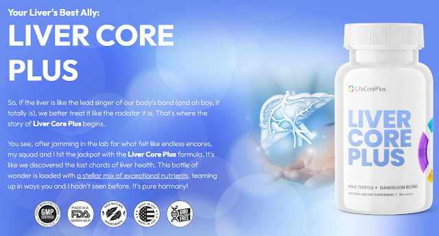 Liver Core Plus (USA): Protect and Pamper Your Liver with Natural ...
