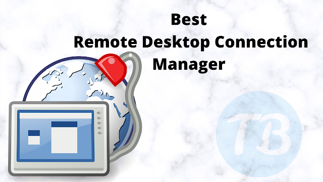 Top 10 Remote Desktop Connection Manager for Windows 10 | by Techblogly ...