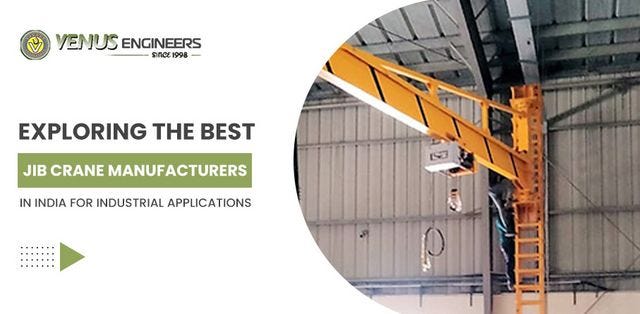 Exploring the Best Jib Crane Manufacturers in India for Industrial Applications | by Venus ...