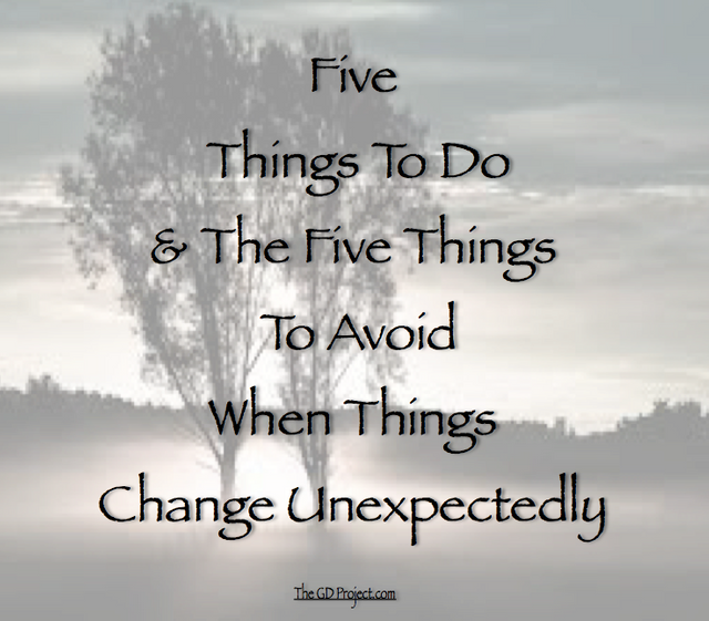 Five Things To DO & The Five Things To Avoid When Things Change ...