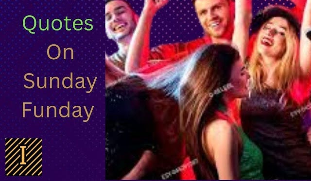 Quotes On Sunday Funday https://isha-motivation.blogspot.com/ Everyone ...