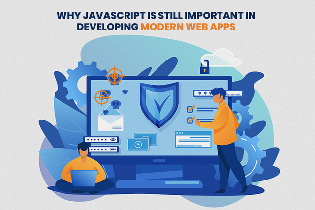 Why is JavaScript Still Important in Developing Modern Web Apps | by ...