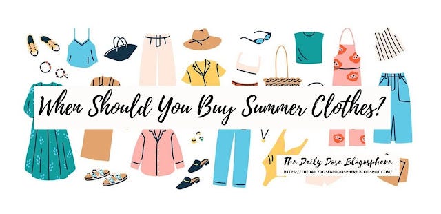 When Should You Buy Summer Clothes? (A Guide to Shopping Smart & Save ...