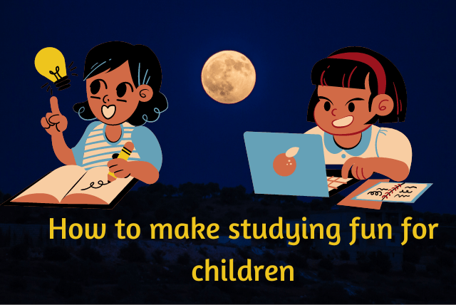 How To Make Studying More Fun For Children: 5 Easy Tips For Parents ...