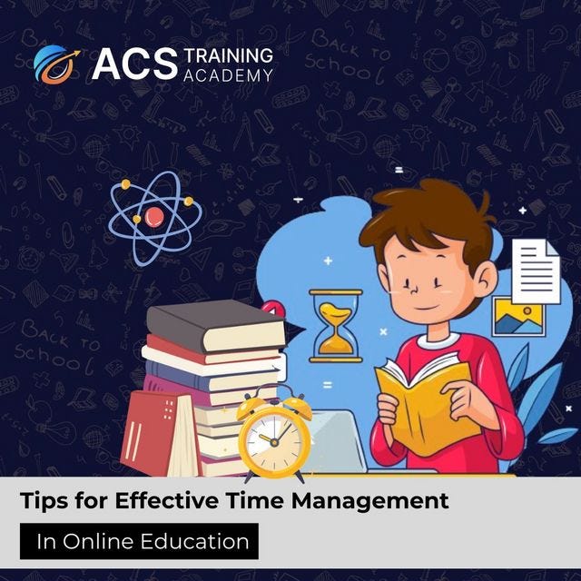 Tips for Effective Time Management in Online Education | by ACS ...