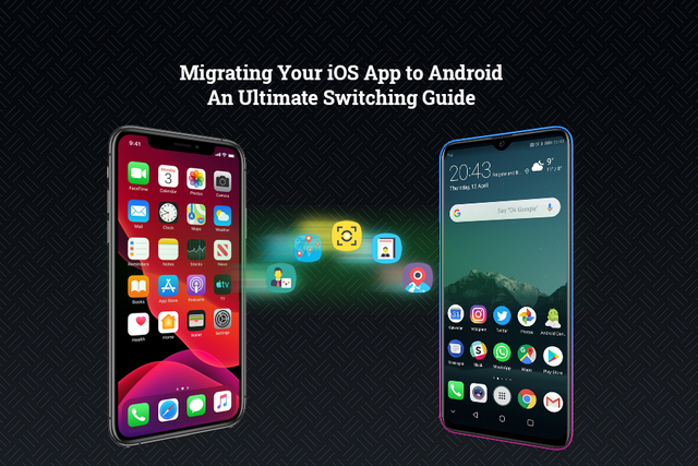 How to Switch Your App From iOS to Android? A Complete Guide to Follow ...