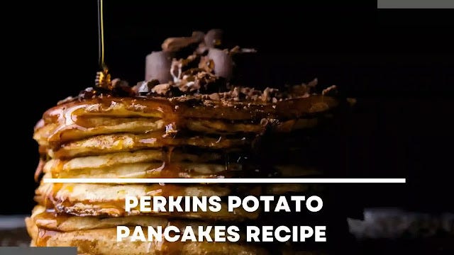 Delicious Perkins Potato Pancakes Recipe | Easy Breakfast Idea | by ...