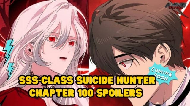 SSS-Class Suicide Hunter Chapter 100: Release Date, Recap & Spoilers ...
