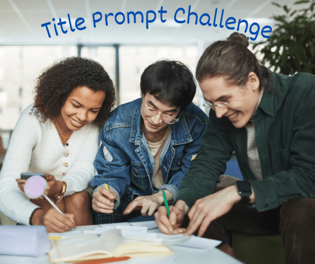 Title Prompt Challenge. Join Us for a Creative Writing… | by ...