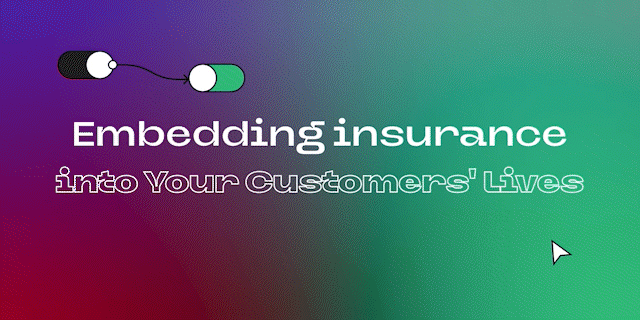 Embedding Insurance into Your Customers’ Lives: The Importance of User ...