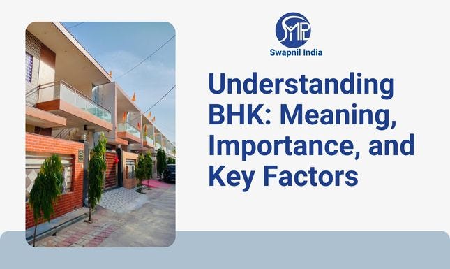 Understanding BHK: Meaning, Importance, and Key Factors | by Swapnil ...
