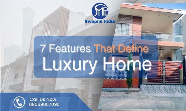 7 Features That Define a Luxury Home | by Swapnil India | Jun, 2024 | Medium