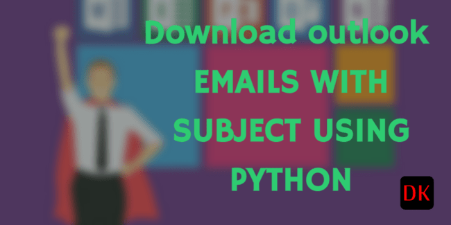 How To Filter Outlook Emails With A Subject Using Python By Dinesh Kumar K B Python In Plain 0756