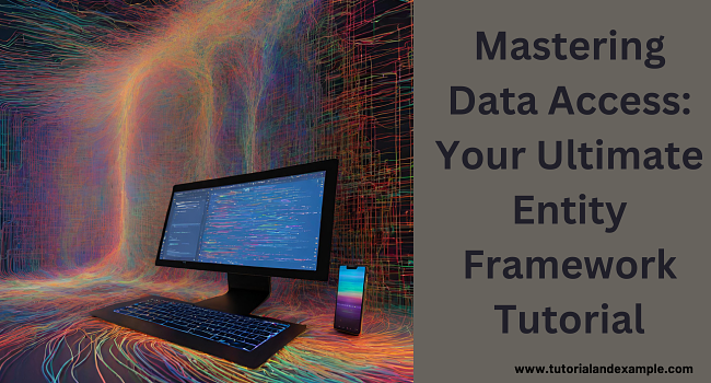 Streamline Your Data Access: Complete Entity Framework Tutorial | by IT ...