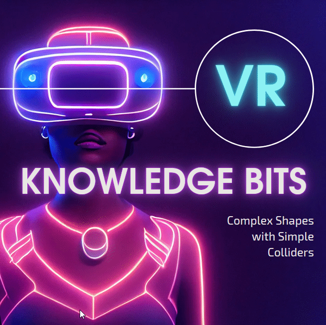 VR Knowledge Bits: Complex Shapes with Simple Colliders | by Eddie ...