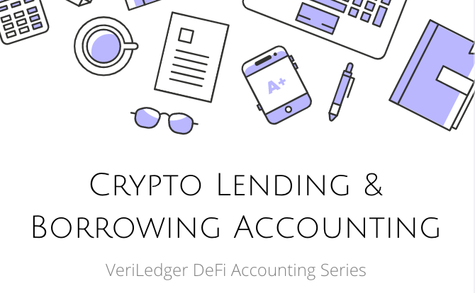 Crypto Lending & Borrowing Accounting | by Megan Knab | VeriLedger | Medium