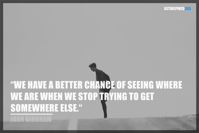 Getting Somewhere. You’ve already arrived | by Dr. Steven Eisenberg ...