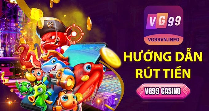 Rút Tiền VG99 | Hướng Dẫn Các Thao Tác Rút Tiền Đơn Giản - vg99vninfo - Medium