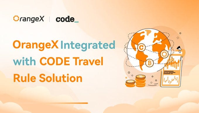 OrangeX.com Integrated with CODE Travel Rule Solution - OrangeX.com ...