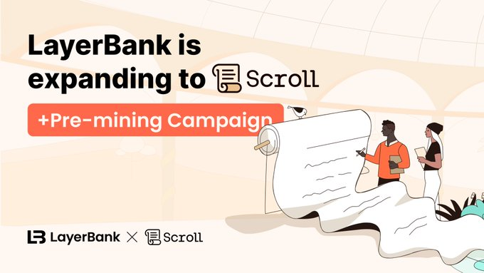 LayerBank Unveils Exciting News: Scroll Mainnet Launch and Pre-mining Campaign | by John Peace ...