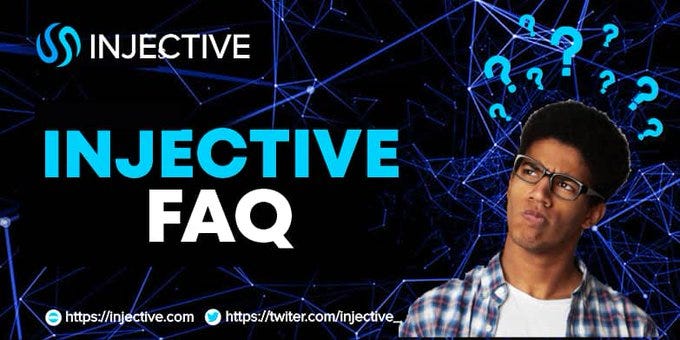 INJECTIVE’S FREQUENTLY ASKED QUESTIONS. | by KhleaTus Jr. | Medium