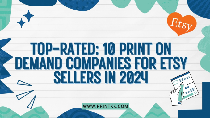 Top-Rated: 10 Print on Demand Companies for Etsy Sellers in 2024 | by ...