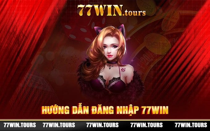 🔰 Hướng Dẫn Đăng Nhập 77WIN Mới Nhất Hiện Nay - 77win | Trang Chủ | Cá Cược | Casino - Medium