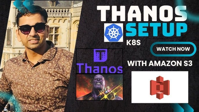 Step by Step Setup of Thanos for Kubernetes in S3 with Grafana and ...