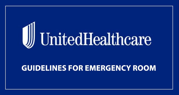 UHC Guidelines For Emergency Rooms - johnsmtih - Medium
