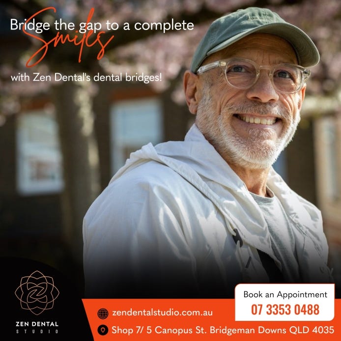 Bridge the Gap to a Complete Smile With Zen Dental’s Dental Bridges ...