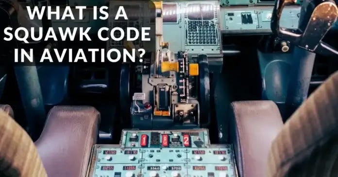 What is a Squawk code in Aviation? | by AviaTech Channel | Medium