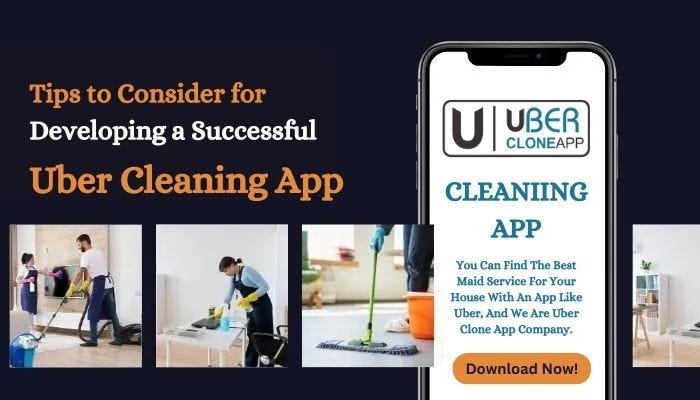 Tips to Consider for Developing a Successful Uber Cleaning App | by ...