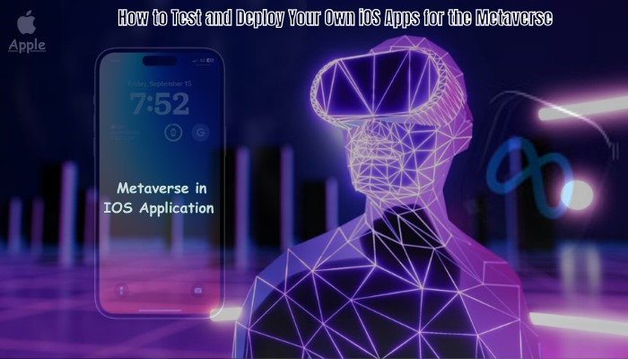 How to Test and Deploy Your Very Own iOS Apps in the Metaverse | by ...