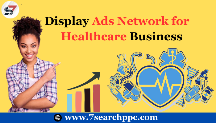 Maximizing Visibility: The Power of Display Ads Networks for Healthcare ...