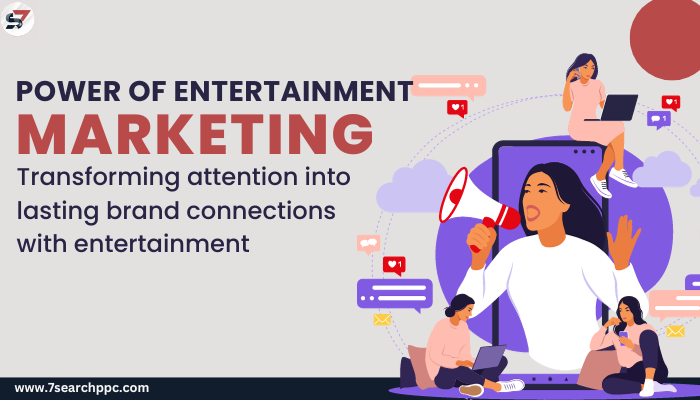 Unlocking the Power of Entertainment Marketing with 7Search PPC | by ...