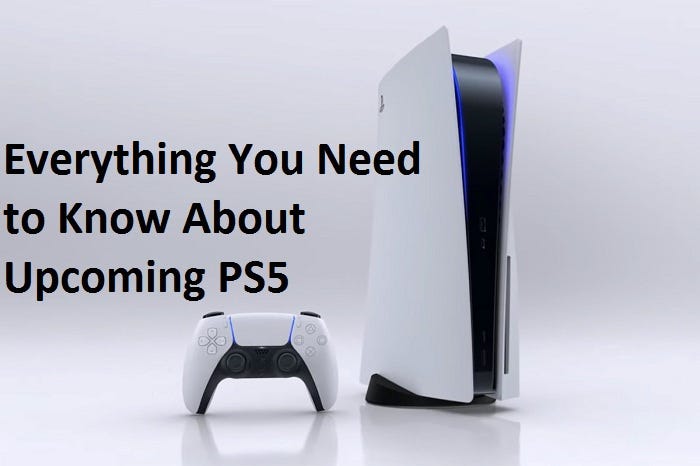 Everything You Need to Know About Upcoming PS5 | by Zoey jones | Medium