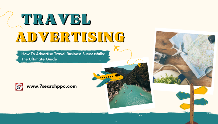 How To Advertise Travel Business Successfully: The Ultimate Guide | by ...