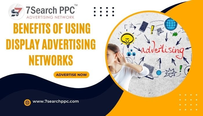 What Are the Benefits of Using Display Advertising Networks? | by ...