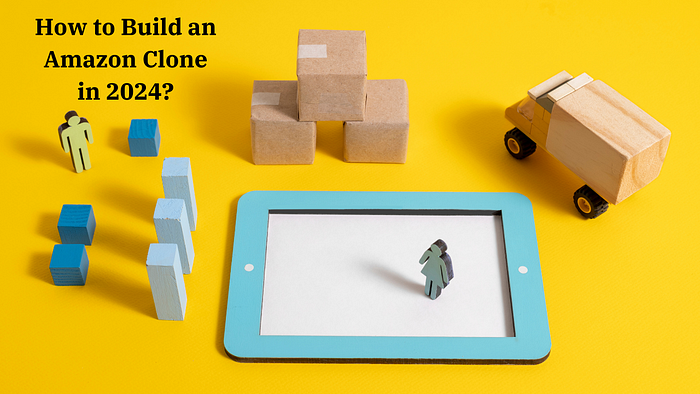 How to Build an Amazon Clone in 2024 | A Comprehensive Guide | by ...