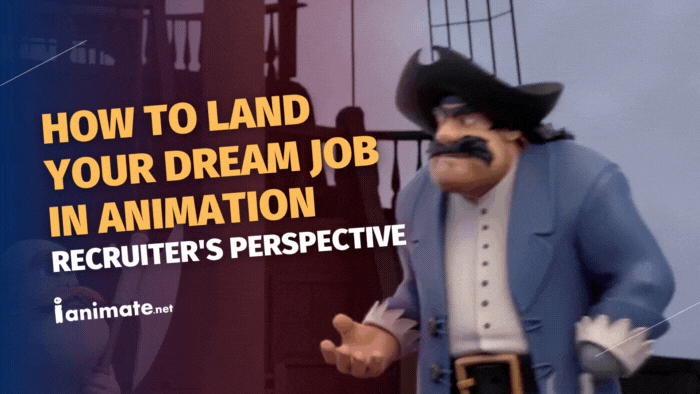 How to Land Your Dream Job in Animation Studios: Recruiter’s ...