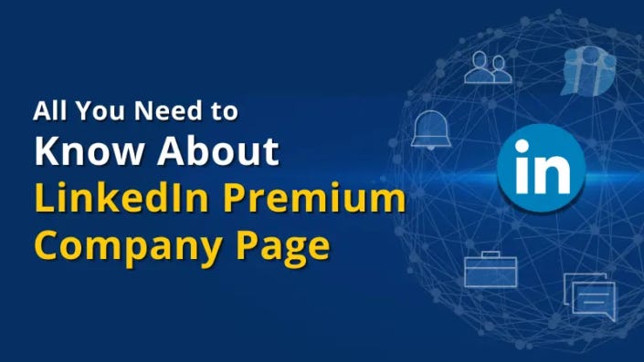 Elevate Your Brand: Navigating LinkedIn Premium Company Page | by ...