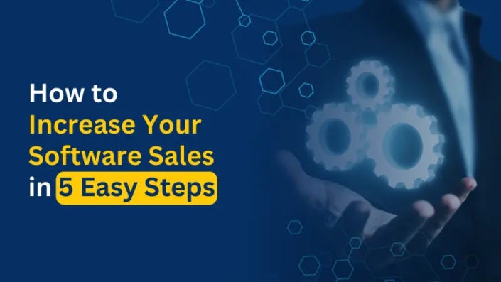 Increase Your Software Sales In 5 Easy Steps | by Rebecca Matias | Oct ...