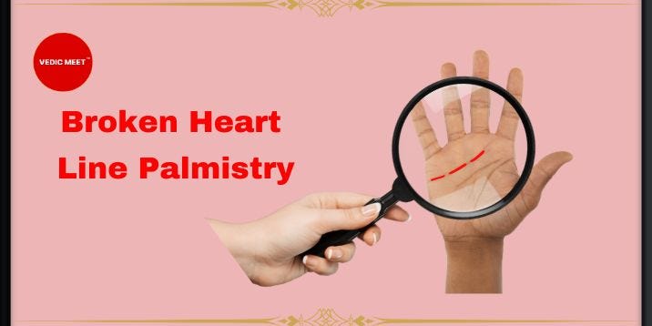 Unveiling the Secrets of Broken Heart Line Palmistry | by Vedic Meet ...