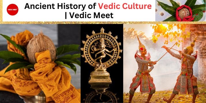 Ancient History of Vedic Culture | Vedic Meet | by Vedic Meet | Medium