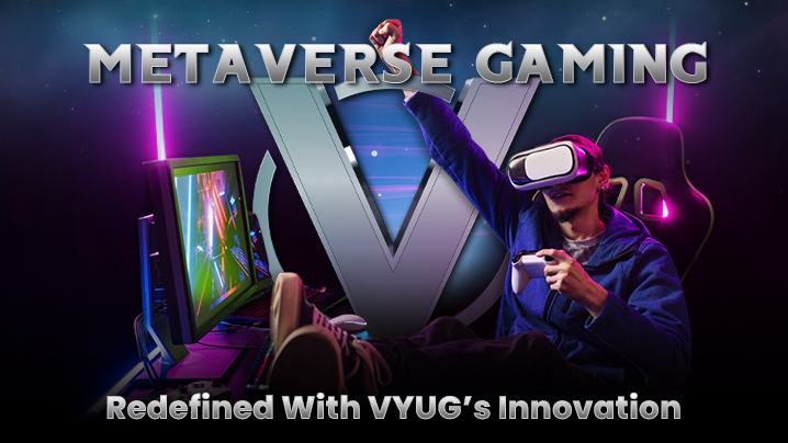 Metaverse Gaming Redefined With VYUG’s Innovation | by Nitesh kumar ...
