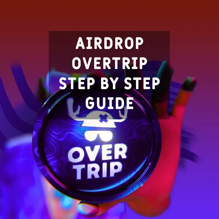 The Ultimate Guide to the Overtrip Airdrop | by Byte Briefing | Medium
