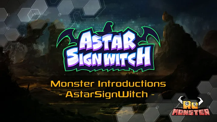 Monster Introduction(Alpha) Part1: AstarSignWitch | by Re.Monster | Medium