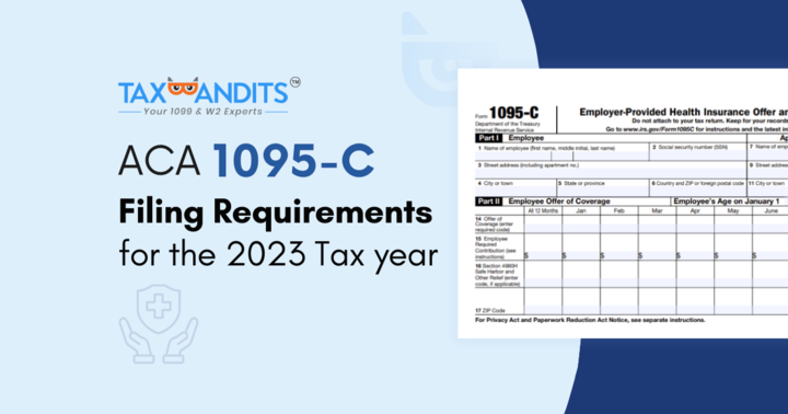ACA Form 1095-C Filing Requirements for the 2023 Tax Year | by TaxBandits - Payroll & Employment ...