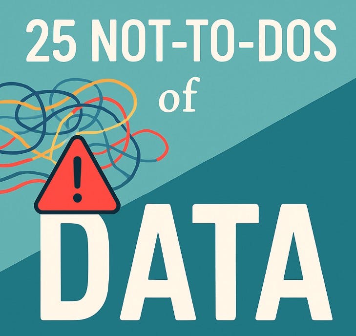 25 Data Mistakes to Avoid: Hard Lessons from 20+ Years in the Field ...