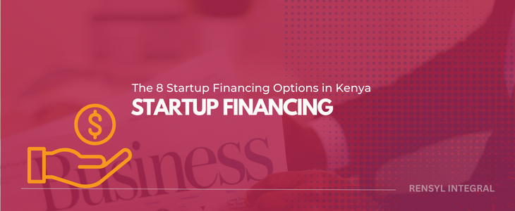 The 8 Startup Financing Options for New Businesses in Kenya | by Rensyl ...